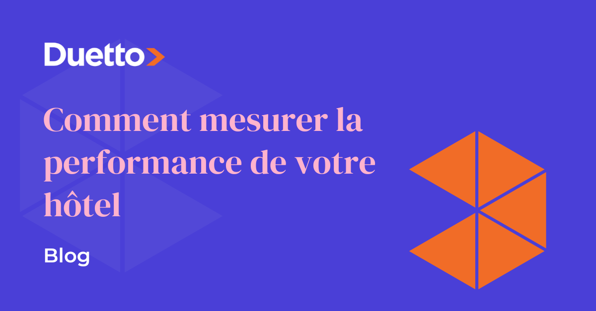 Comment mesurer la performance de votre hôtel