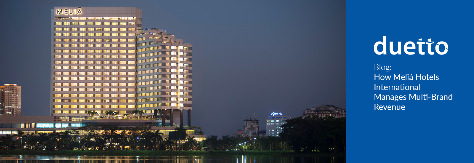 How Meliá Hotels International Manages Multi-Brand Revenue